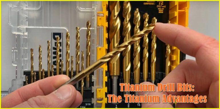 Titanium Drill Bits: The Titanium Advantages